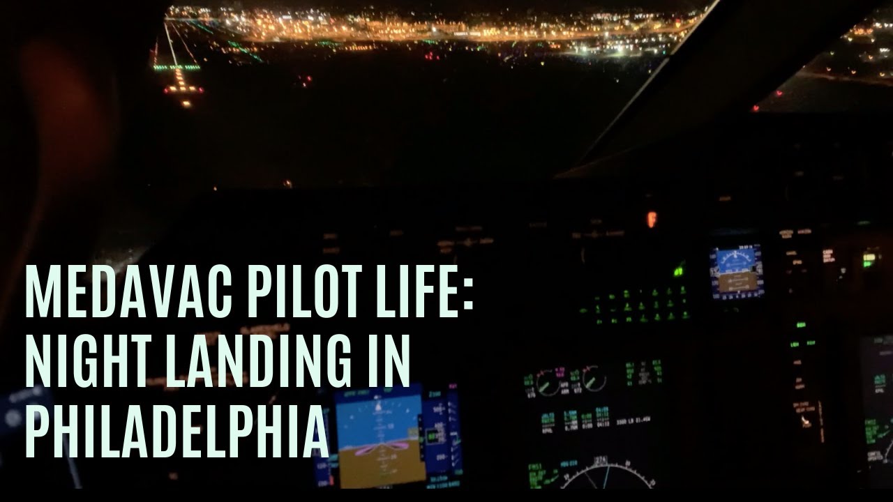 A Day in the Life of a Medevac Pilot Night Landing in Philadelphia ...