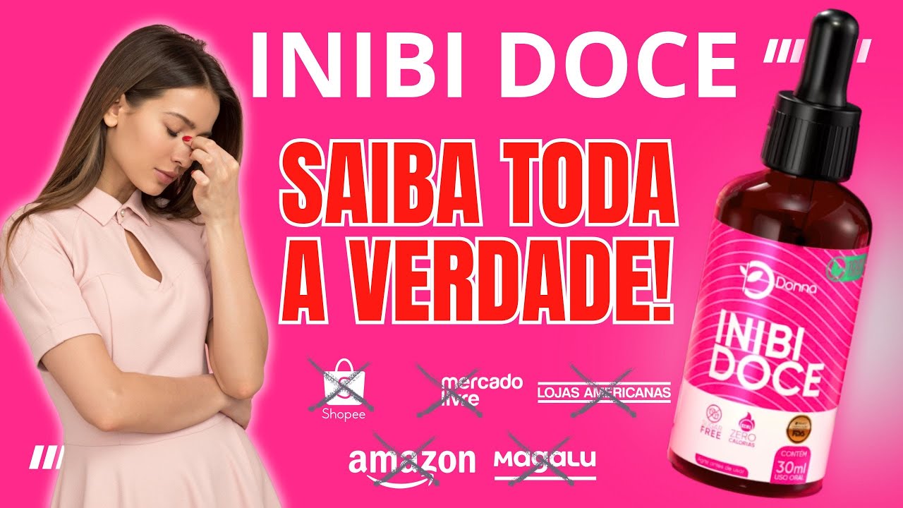 inibidoce donna ⛔️ALERTA⛔️ inibidoce funciona? inibi doce donna - donna ...