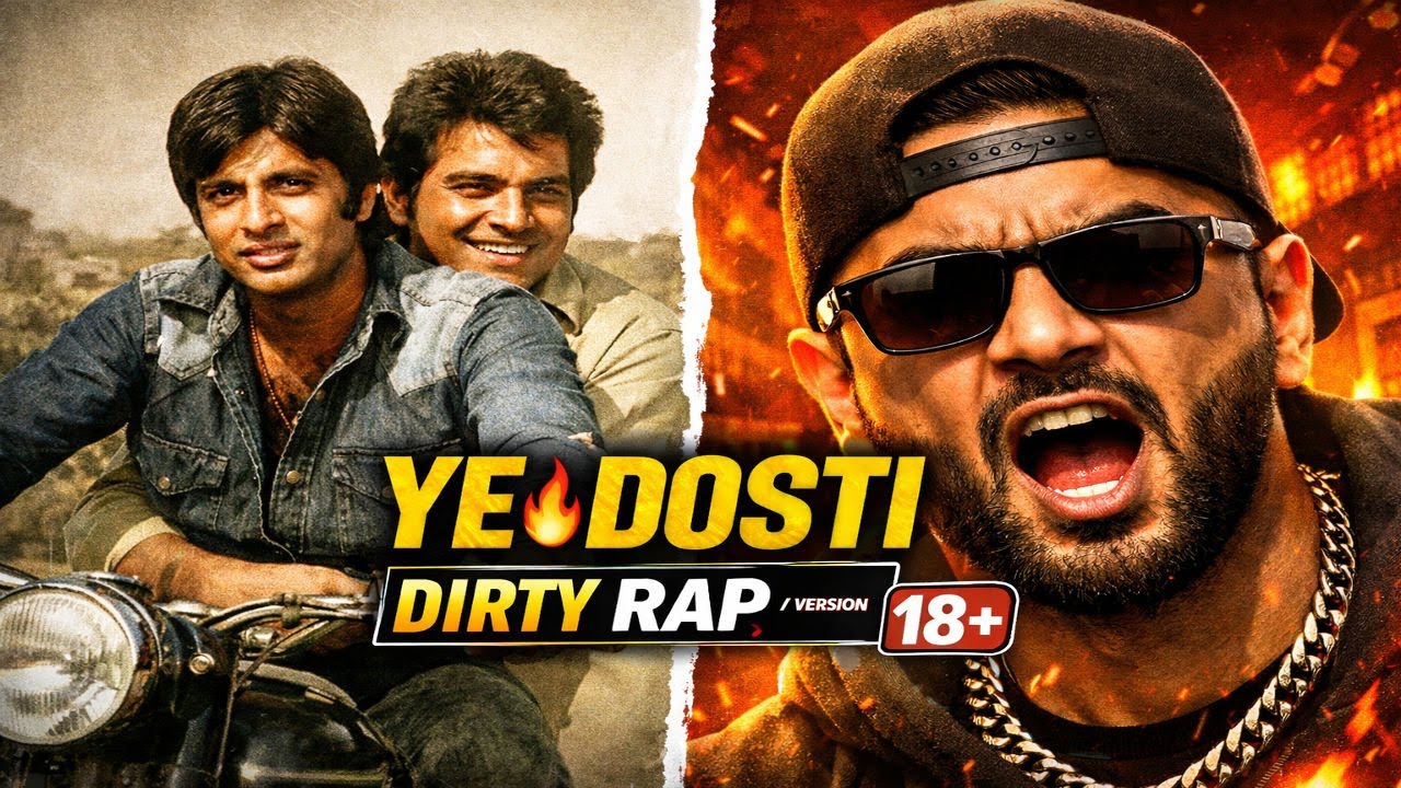 Ye Dosti Dirty Rap Version 2026 | Sholay Rap Remix | Friendship Anthem ...