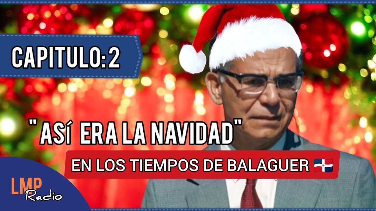 ASÍ ERA LA NAVIDAD EN REPÚBLICA DOMINICANA DURANTE LOS 12 AÑOS DE ...