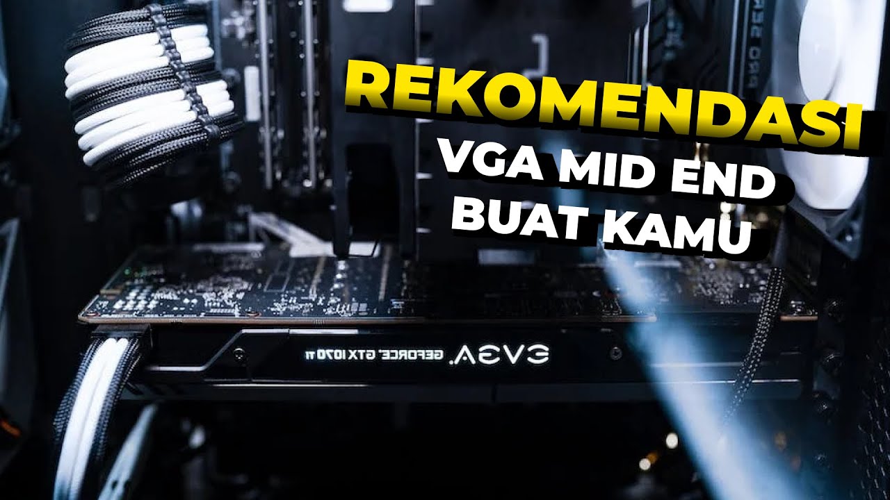 Rekomendasi VGA Kelas Menengah untuk Bermain Game Berat - YouTube