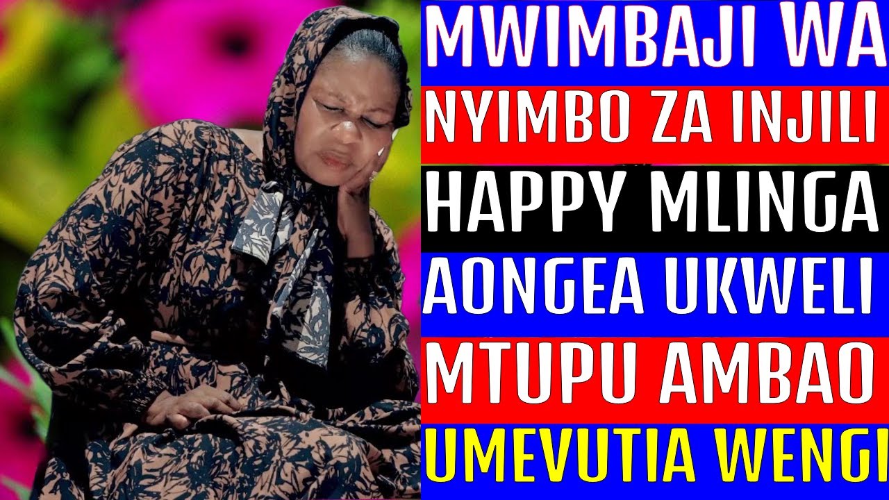 HAPPY MLINGA ASHANGAZA WAIMBAJI WA NYIMBO ZA NJILI KWA KUONGEA UKWELI ...