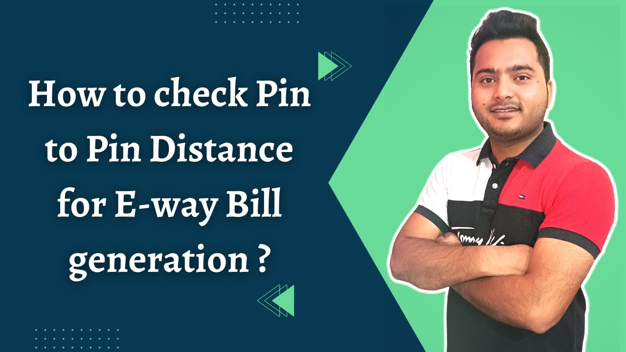 How to check and verify the distance for the E-Way bill ? - YouTube