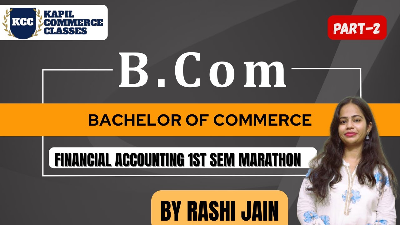 B.COM FINANCIAL ACCOUNTING 1ST SEM MARATHON PART-2 - YouTube