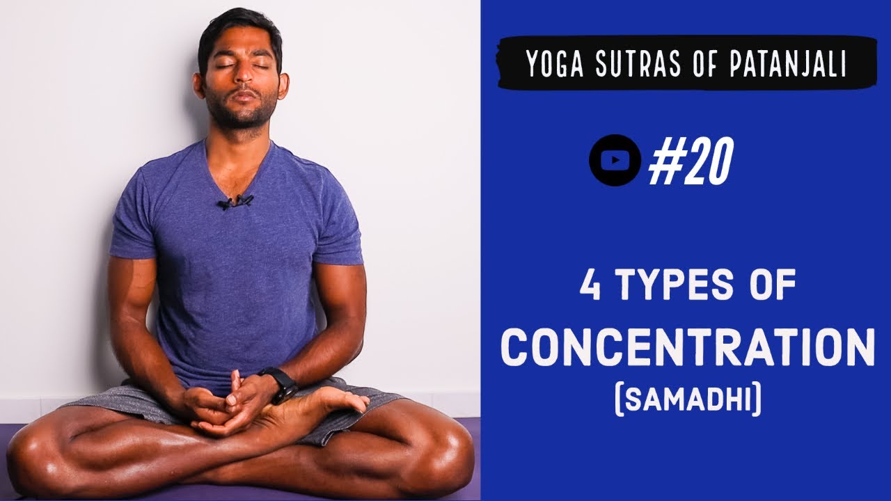 #20. 4 Types of Mind Concentration a.k.a. Samadhi | Yoga Sutras of ...