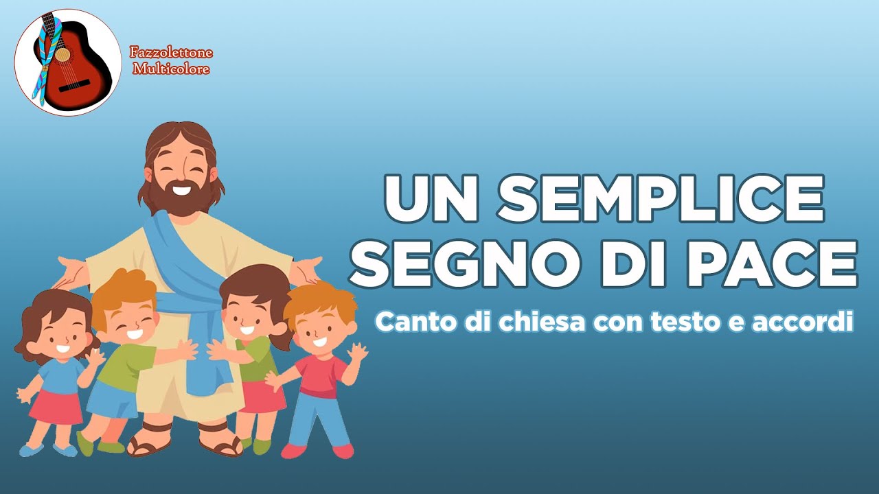 Un semplice segno di pace - canto di chiesa con testo e accordi - YouTube