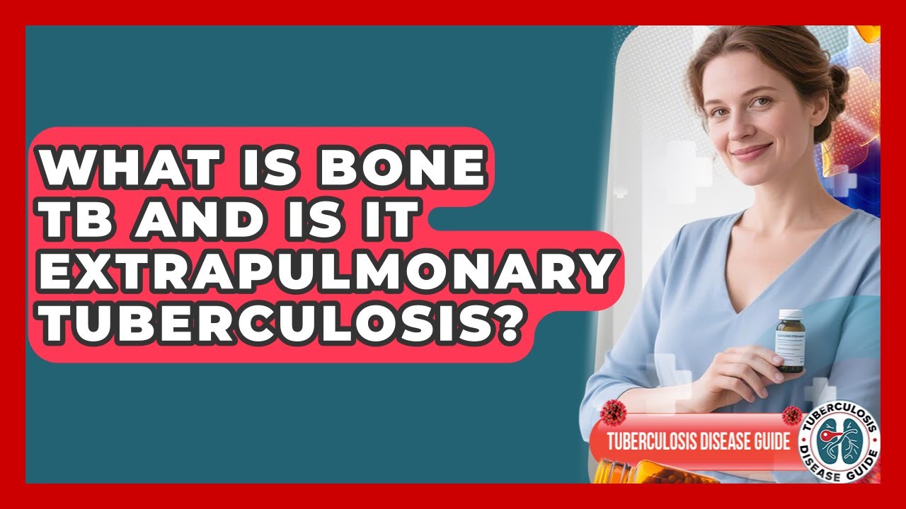 What Is Bone TB And Is It Extrapulmonary Tuberculosis? - Tuberculosis ...