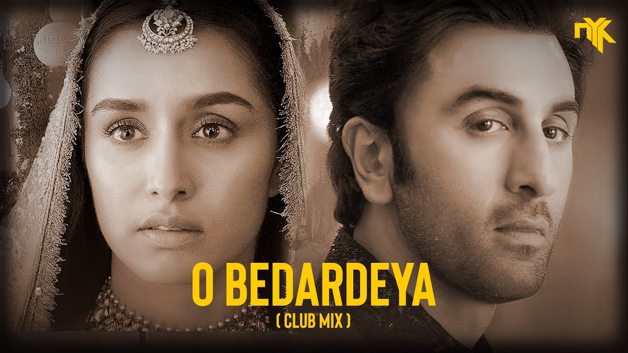 O Bedardeya (Remix) - DJ NYK & Dhyan | Arijit Singh | Tu Jhoothi Main ...