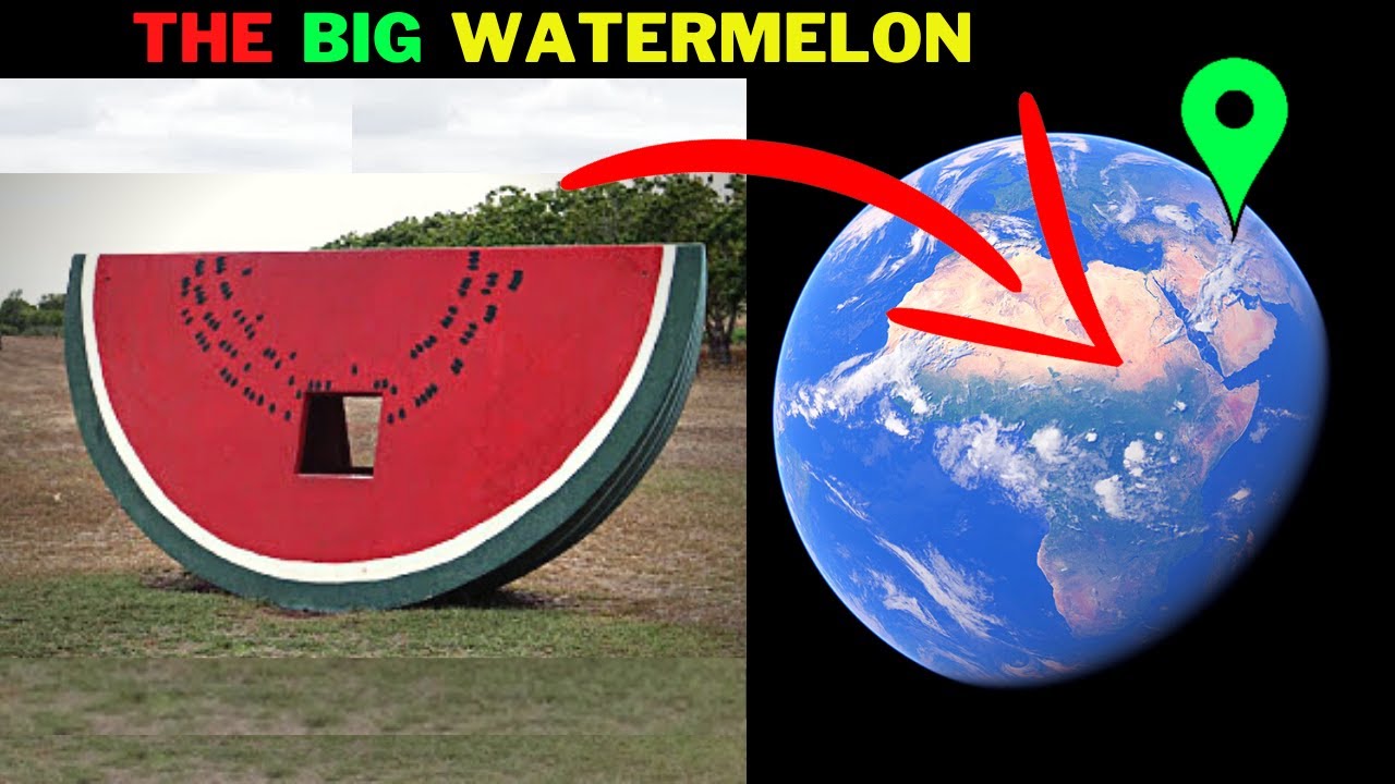 The Big WATERMELON Found On Google Earth and Maps | World's Largest ...