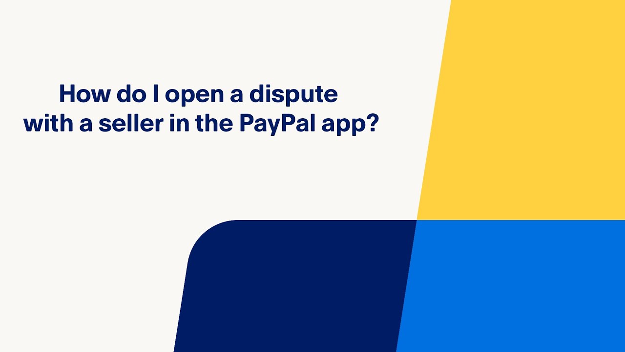 How Do I Open a Dispute with a Seller on the PayPal App? - YouTube