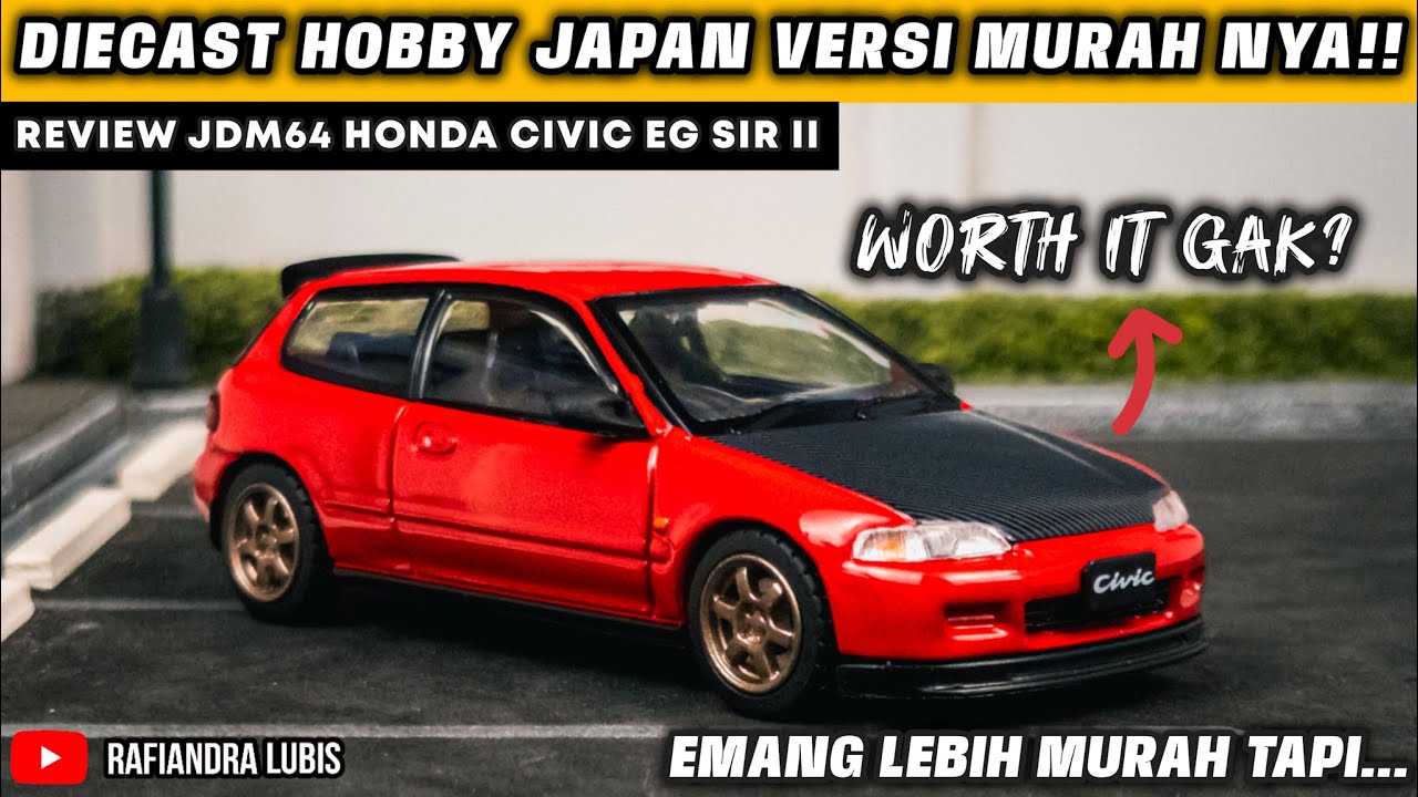 REVIEW DIECAST JDM64 HONDA CIVIC EG6 SIR JDM STYLE - VERSI MURAH NYA ...