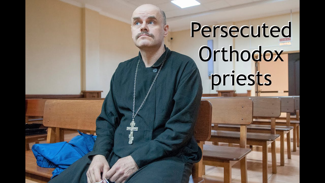 Persecuted Russian Orthodox priests - YouTube