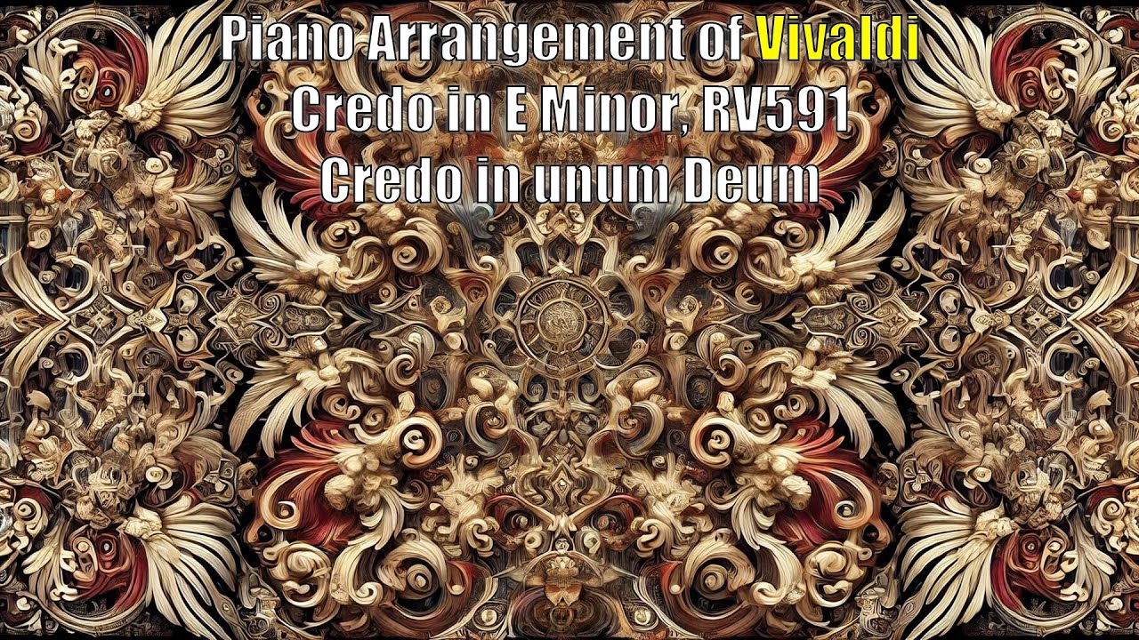 Piano Arrangement of Vivaldi Credo in E Minor, RV591 - Credo in unum Deum - YouTube
