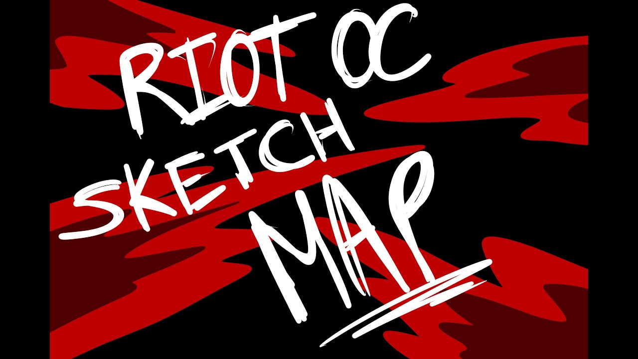 /RIOT OC SKETCH MAP COMPLETE/ - YouTube