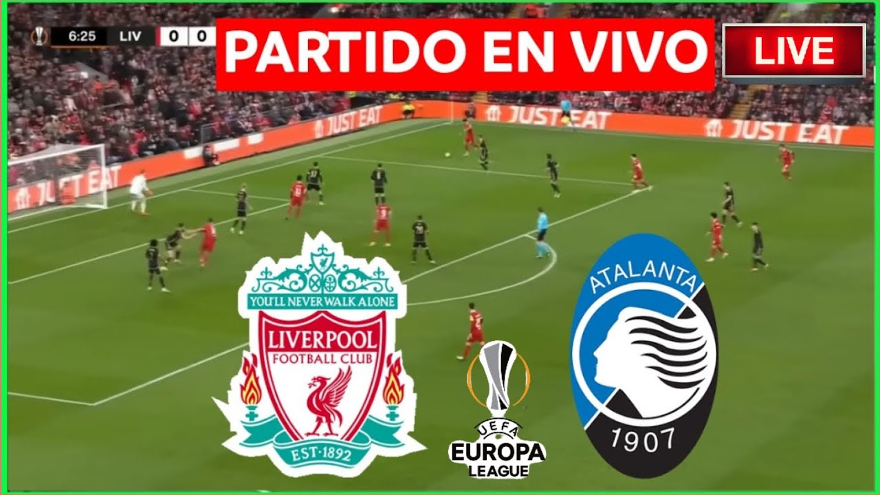 Liverpool vs Atalanta 🔥 JUEGA LUIS DÍAZ ⚽ EUROPA LEAGUE LIVE - YouTube