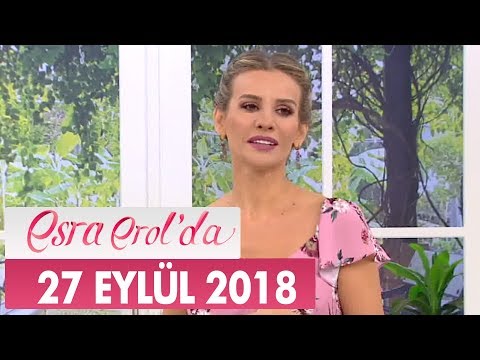 Esra Erol'da 27 Eylül 2018 - Tek Parça