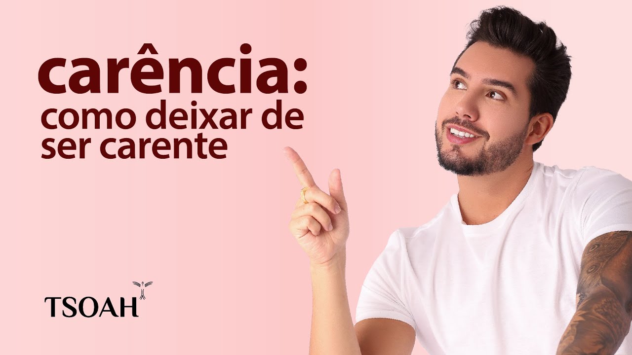 Carência: como deixar de ser carente? - YouTube