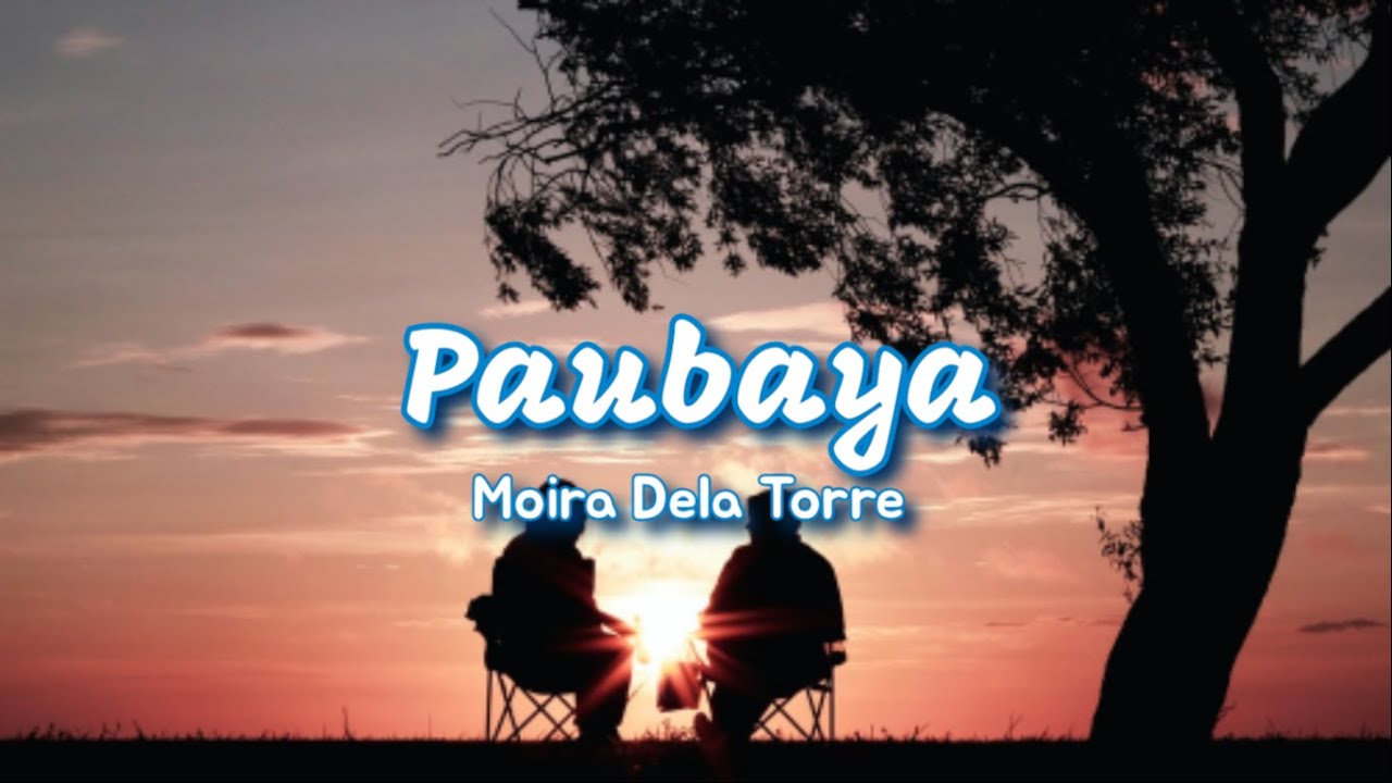 PAUBAYA Lyric Video | Moira Dela Torre - YouTube