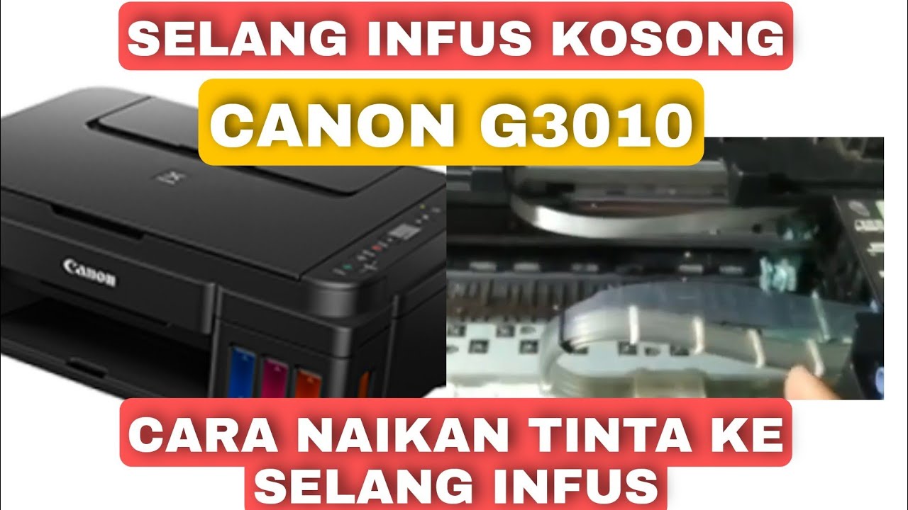 Selang Infus KOSONG pada Printer Canon G3010 dikarenakan membuka tutup katrid - YouTube