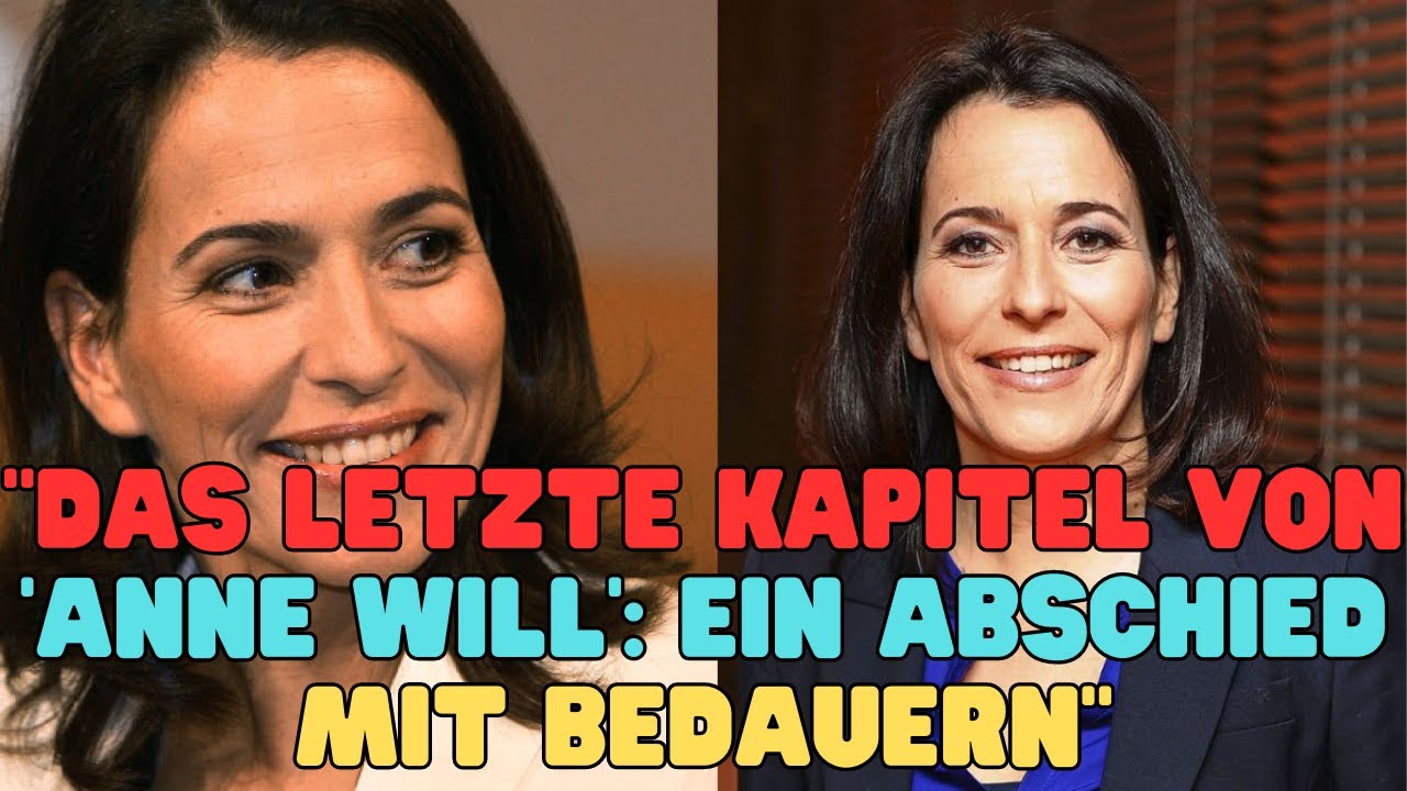 "Das letzte Kapitel von 'Anne Will': Ein Abschied mit Bedauern" - YouTube