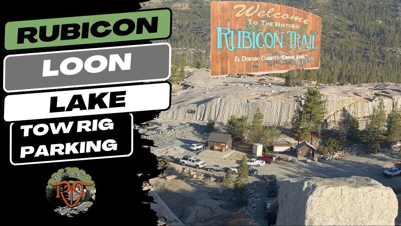 Rubicon Trail : Loon Lake Tow rig parking info - YouTube