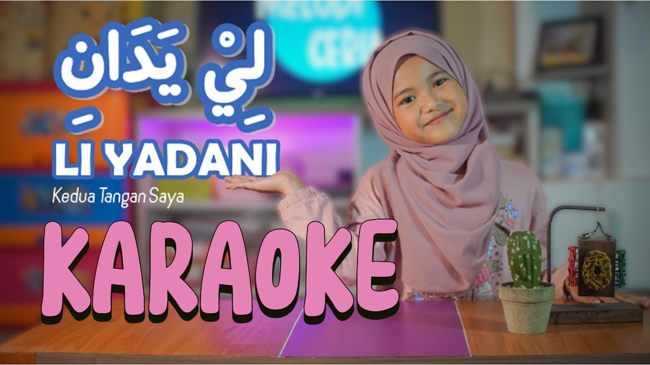 Lagu Anak Islami - Li Yadani (Kedua Tangan Saya) KARAOKE - YouTube