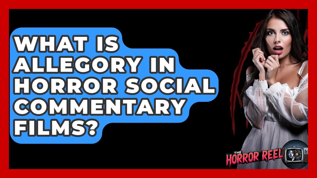 What Is Allegory In Horror Social Commentary Films? - The Horror Reel ...