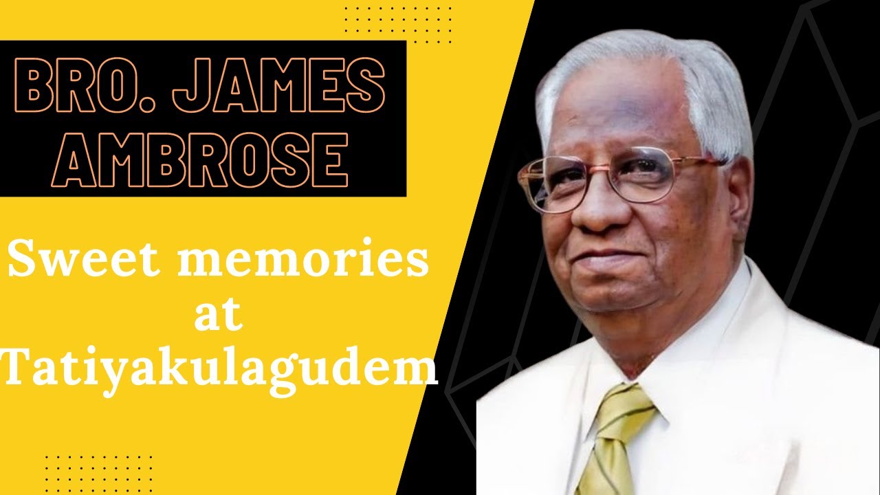 BRO. JAMES AMBROSE Sweet Memories at Tatiyakulagudem - YouTube