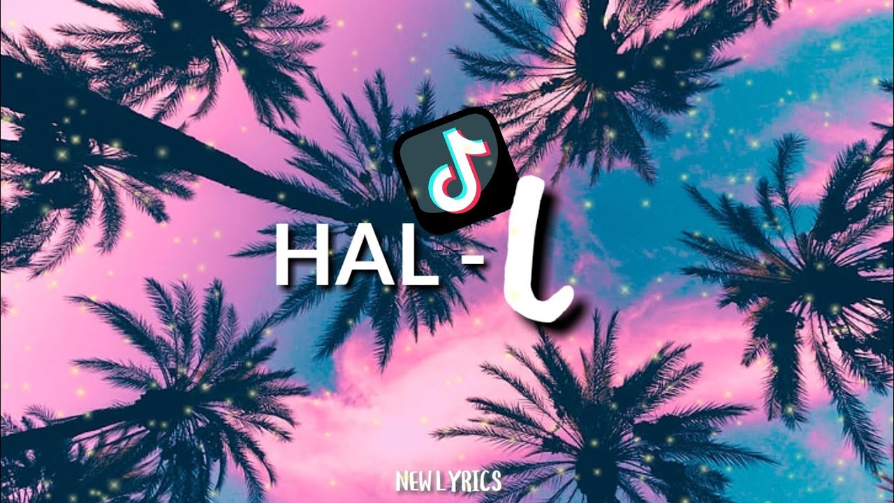 [Viral TikTok] L - Hal (Halstage) | Lirik Lagu - YouTube