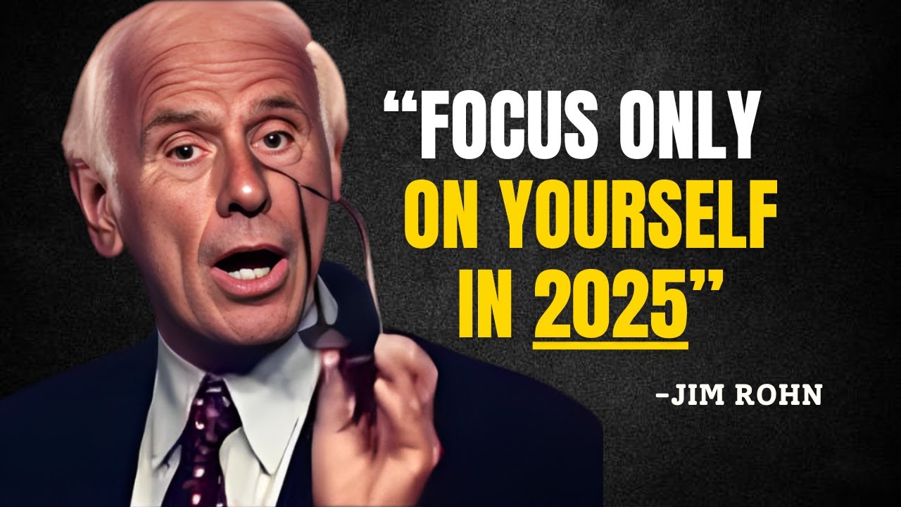 FOCUS ONLY ON YOURSELF IN 2025 - Jim Rohn Motivation - YouTube