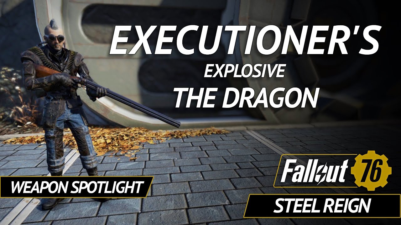 Executioner's Explosive The Dragon - Fallout 76 Weapon Spotlight - YouTube