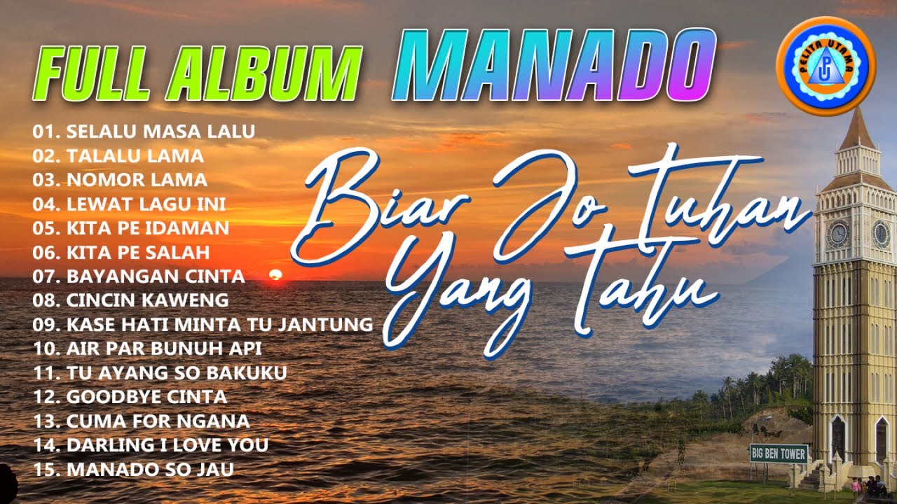 Lagu Manado - Full Album Manado - Biar Jo Tuhan Yang Tahu || Mp3 Manado ...