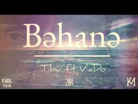 Tibu ft VaDo - Bəhanə