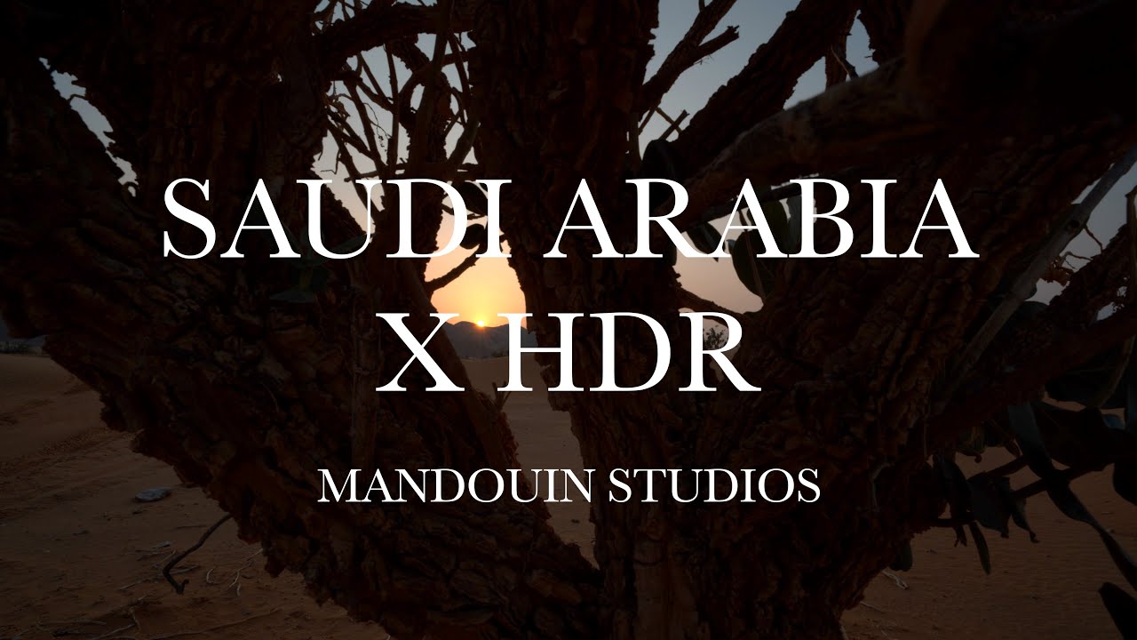 Saudi Arabia X HDR 4K - YouTube