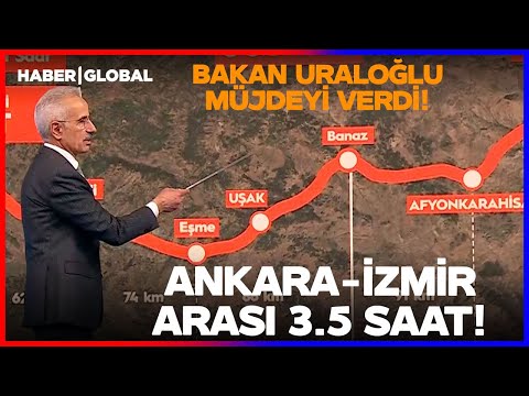 Ulaştırma ve Altyapı Bakanı Uraloğlu: Ankara-İzmir Arası 3.5 Saat! Demiryolu Projeleri Neler?