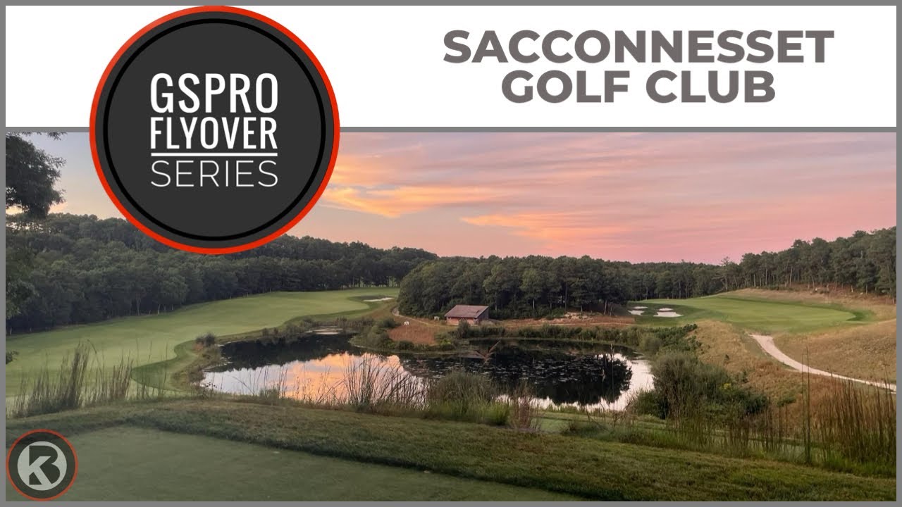 GSPro Course Flyover - Sacconnesset Golf Club - Designed by LaborOfLove ...