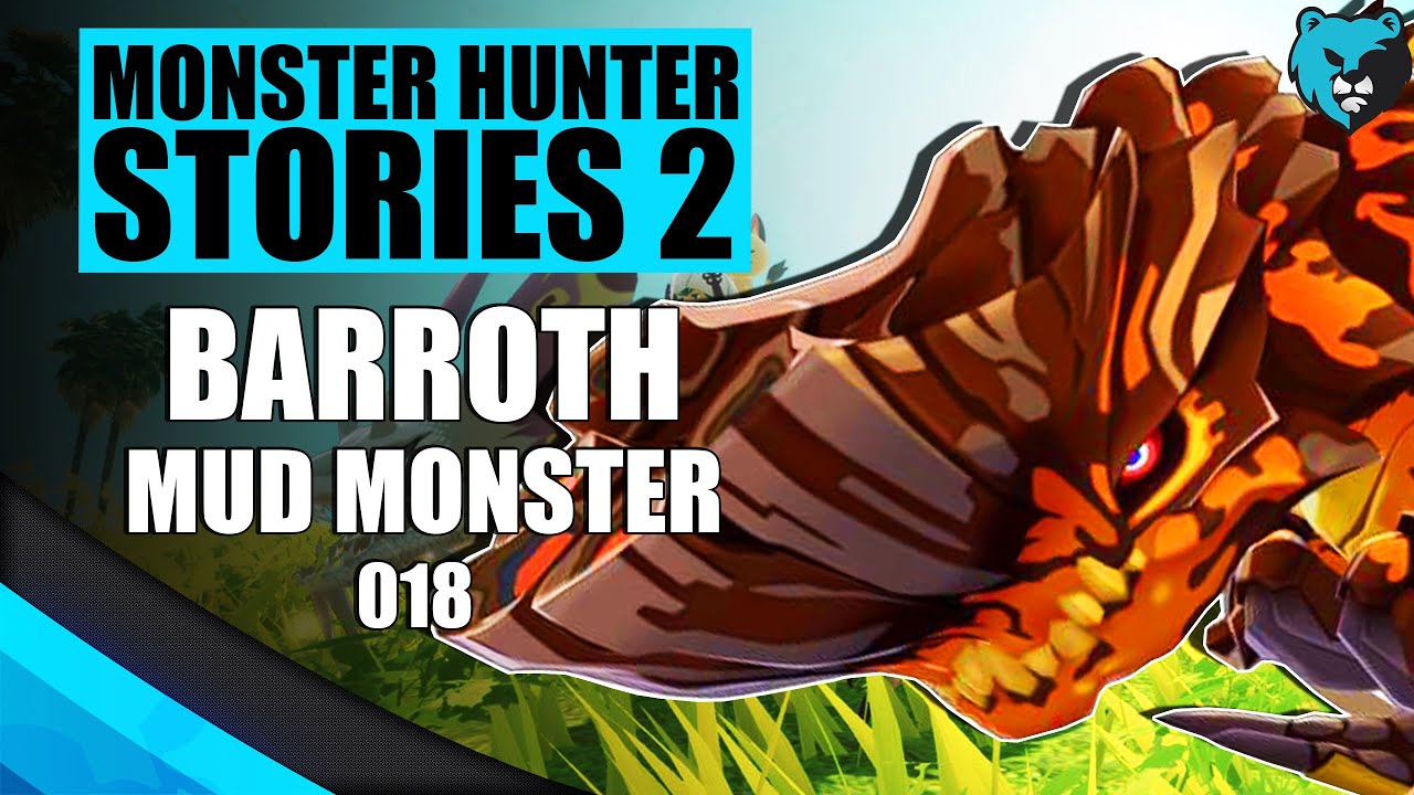 Barroth the Mud Monster Ep. 018 | Monster Hunter Stories 2 Gameplay ...