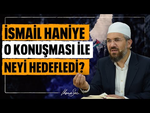 İsmail Haniye O Konuşması İle Neyi Hedefledi? | İhsan Şenocak