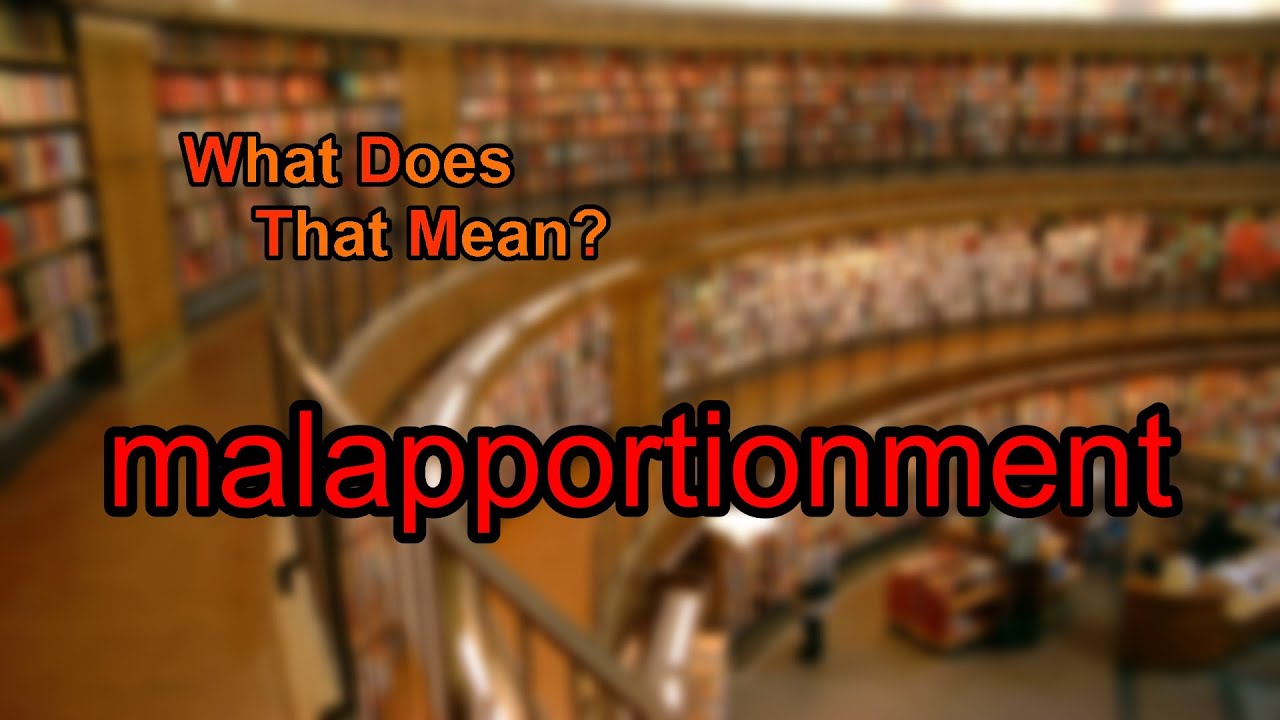 What does malapportionment mean? - YouTube