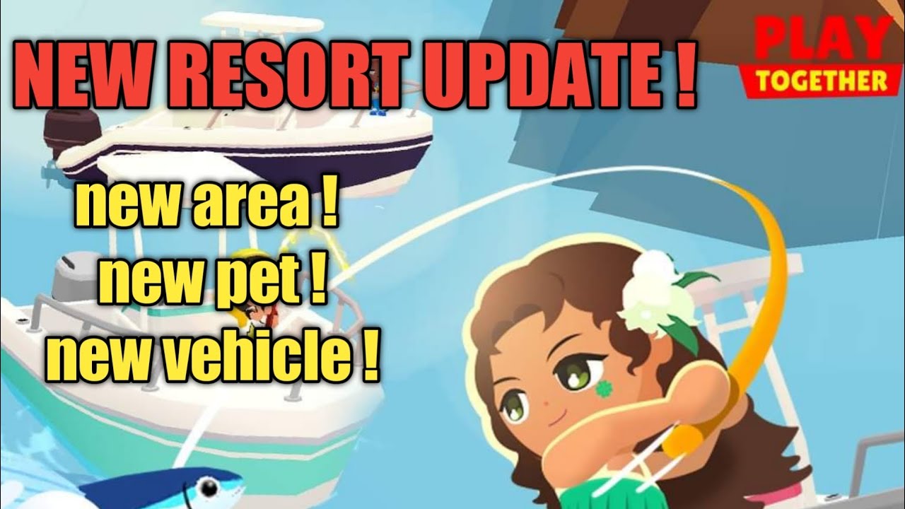 ALL ABOUT NEW RESORT UPDATE | Play Together - YouTube