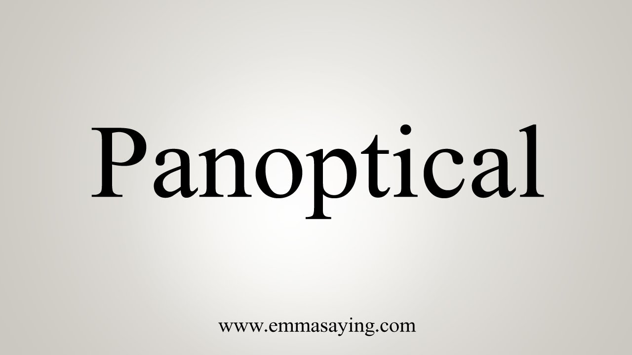 How To Say Panoptical - YouTube