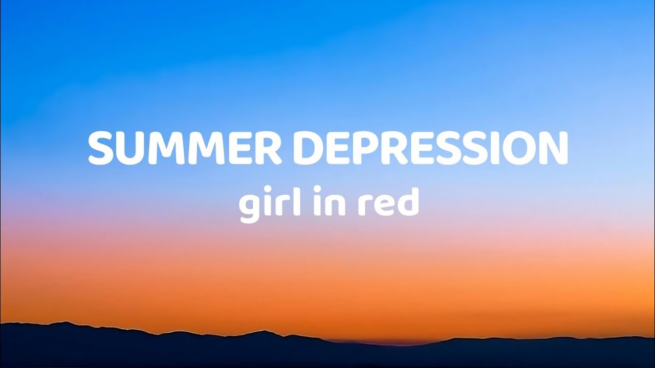 girl in red - summer depression (Lyrics) - YouTube