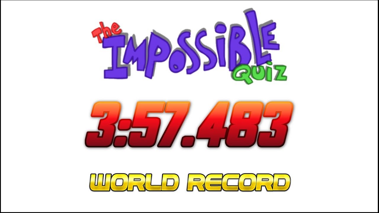 (Former WR) The Impossible Quiz in 3:57.483 - YouTube