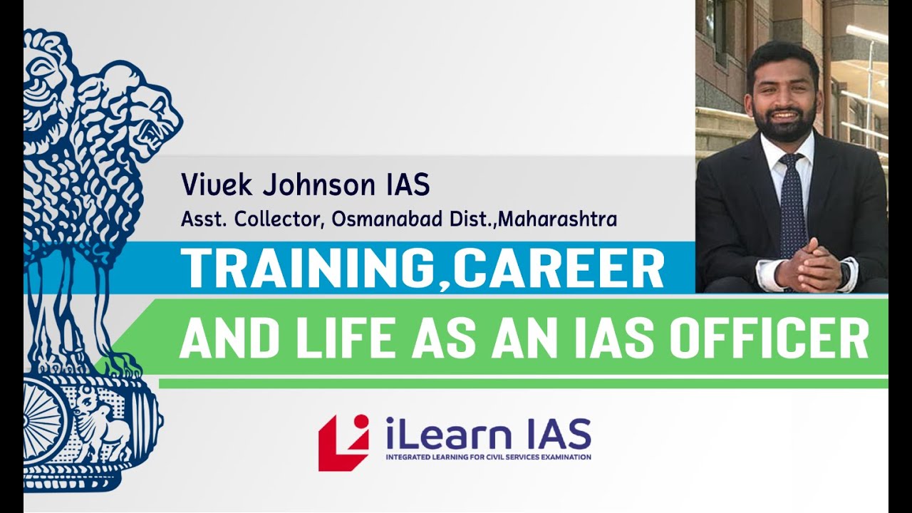 Training, Career and Life as an IAS officer - Vivek Johnson IAS - YouTube