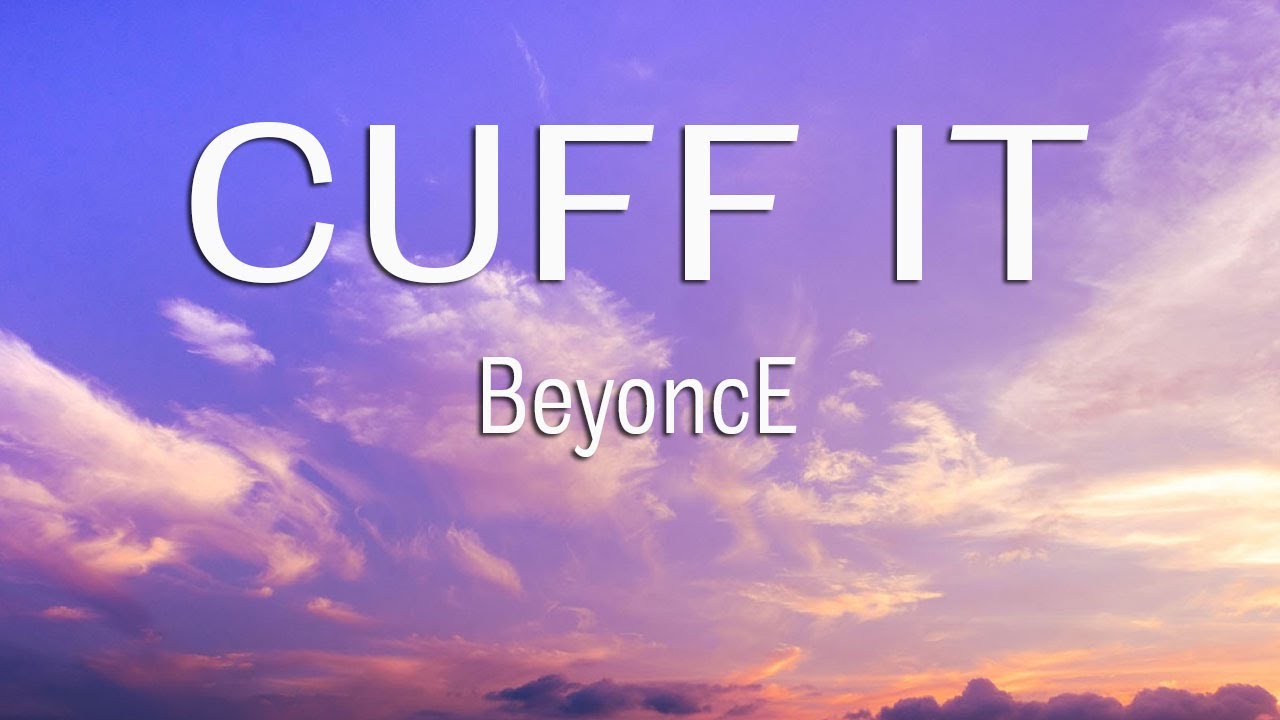 Beyoncé - CUFF IT (Lyrics) - YouTube