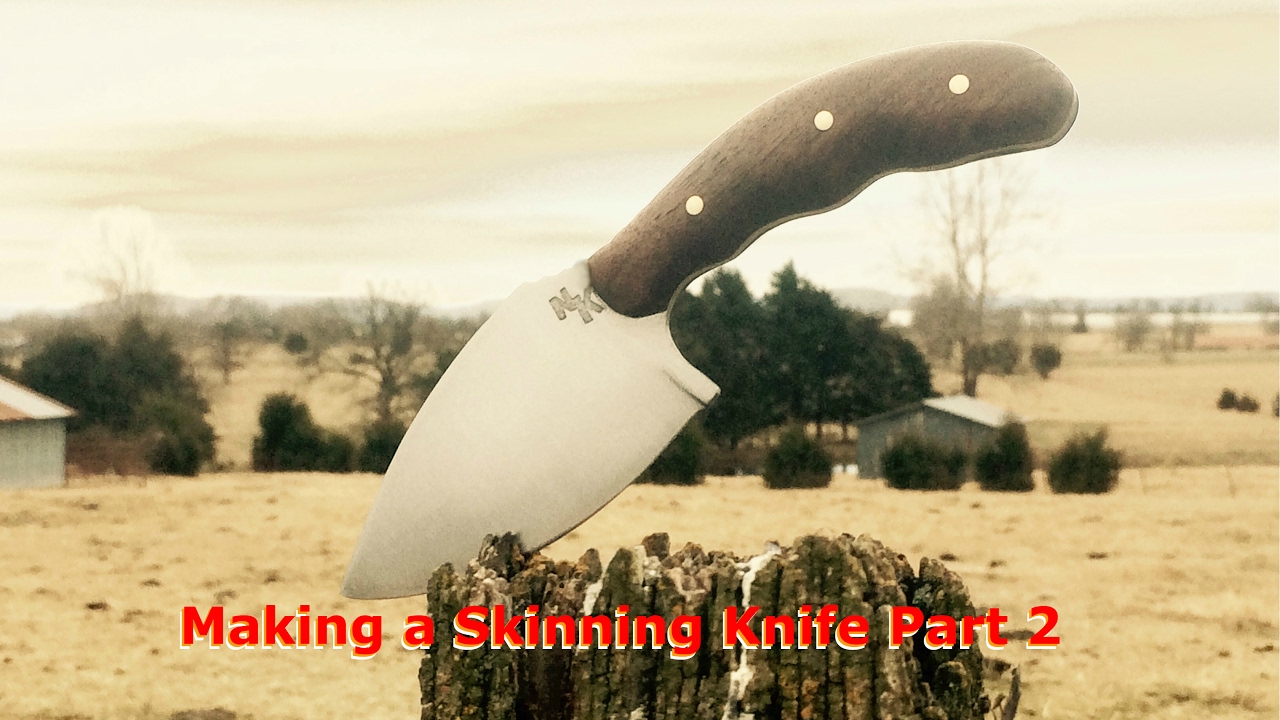 Knife Making | Making a Skinning Knife Part 2 - YouTube