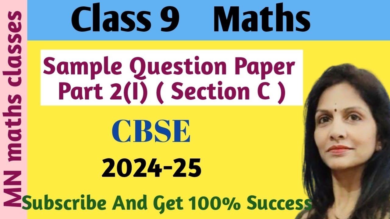 Class 9 Maths | CBSE Sample Paper 2024-25 | Part 2 (I) Section C | MN ...