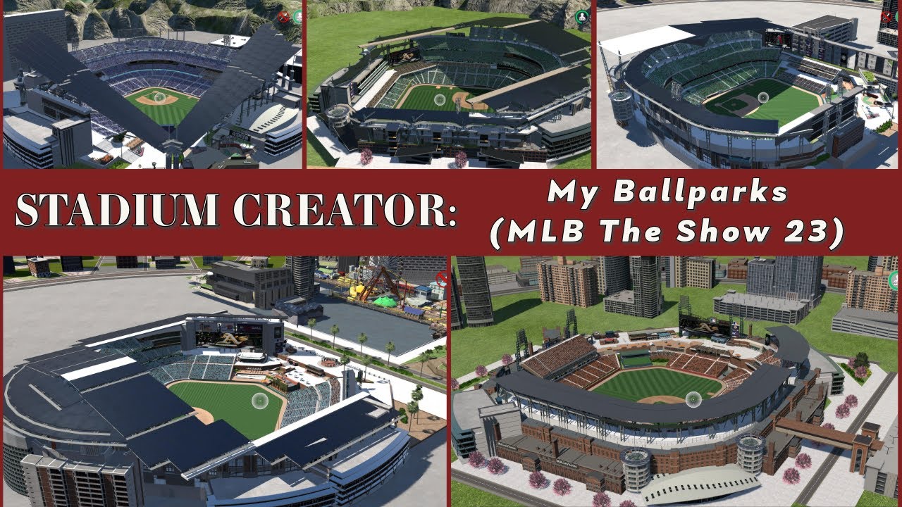 STADIUM CREATOR || My Ballparks of MLB The Show 23 (Ballparks ...