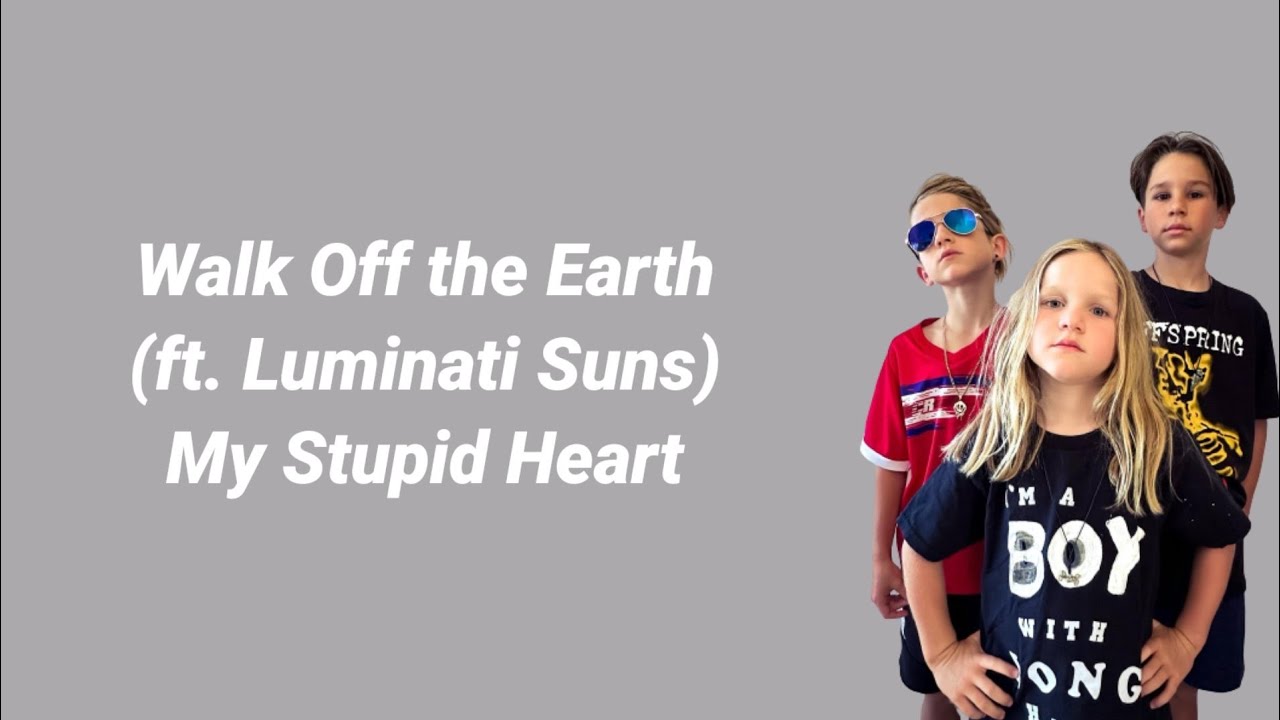 Walk Off the Earth ft.Luminati Suns - My Stupid Heart | Kids ver ...
