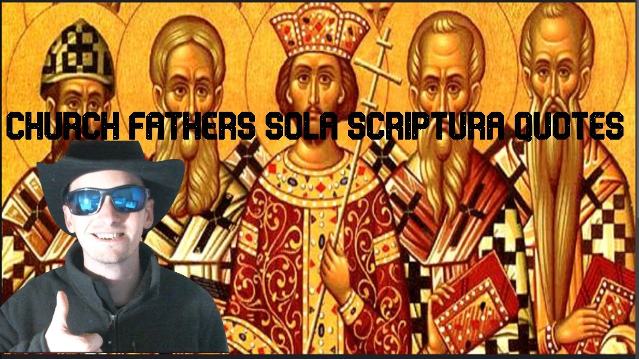 Sola Scriptura Quotes From Church Fathers!!!!!!!!BEFORE THE REFORMATION ...